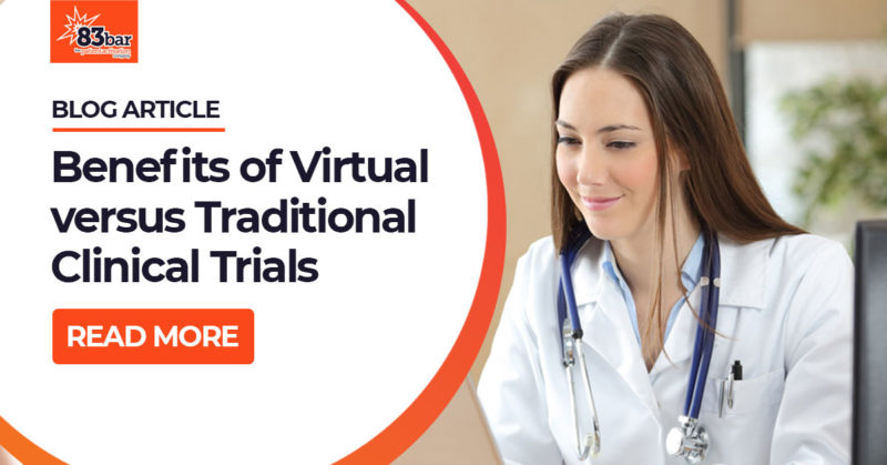 Benefits of Virtual Clinical Trials vs. Traditional Clinical Trials | 83bar